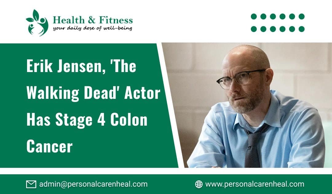 Erik Jensen, 'The Walking Dead' Actor has Stage 4 Colon Cancer